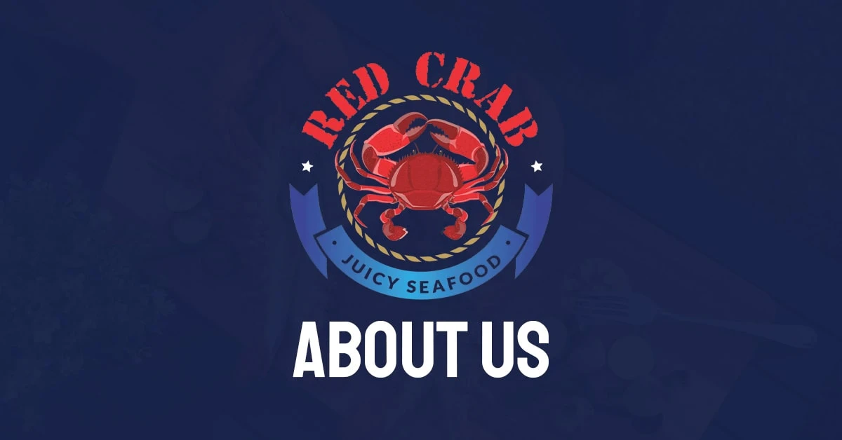 Red Crab Juicy Seafood - Why People Love us